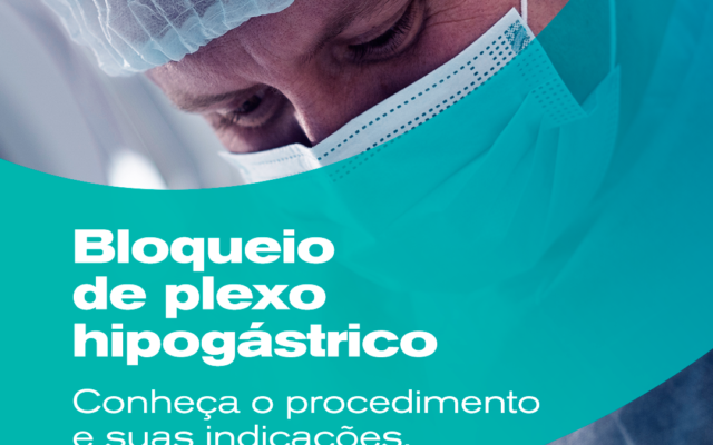 Bloqueio de plexo hipogástrico - Conheça o procedimento e suas ...